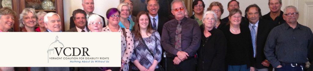 VERMONT COALITION FOR DISABILITY RIGHTS - Nothing About Us Without Us